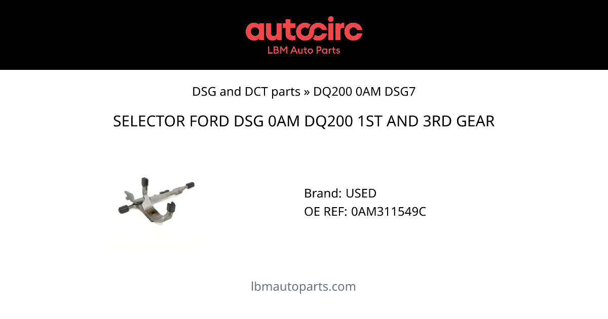 SELECTOR FORD DSG 0AM DQ200 1ST AND 3RD GEAR