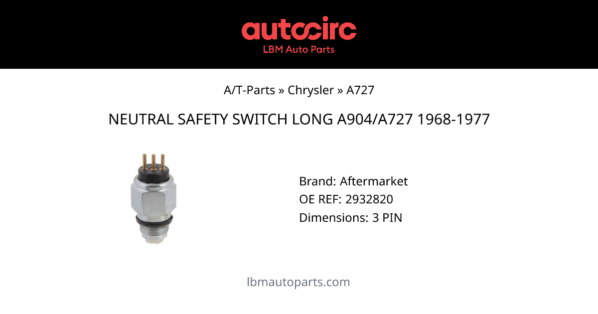 NEUTRAL SAFETY SWITCH LONG A904/A727 1968-1977
