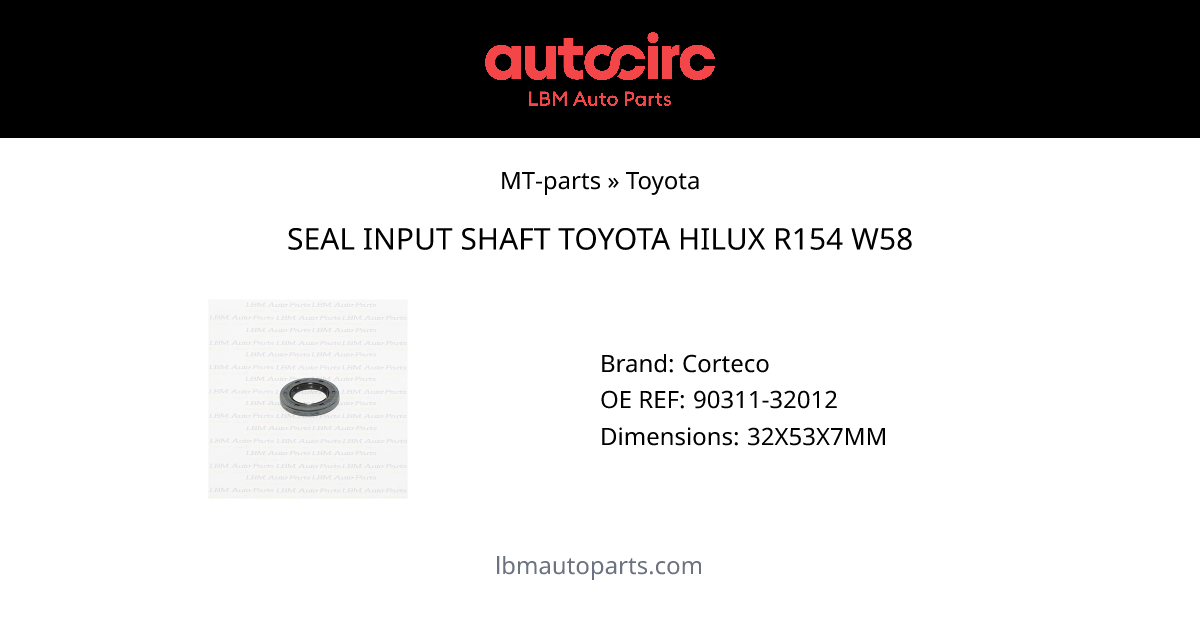 SEAL INPUT SHAFT TOYOTA HILUX R154 W58
