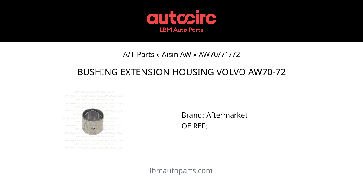 BUSHING EXTENSION HOUSING VOLVO AW70-72