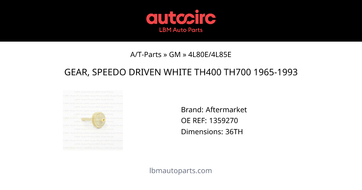 GEAR, SPEEDO DRIVEN WHITE TH400 TH700 1965-1993