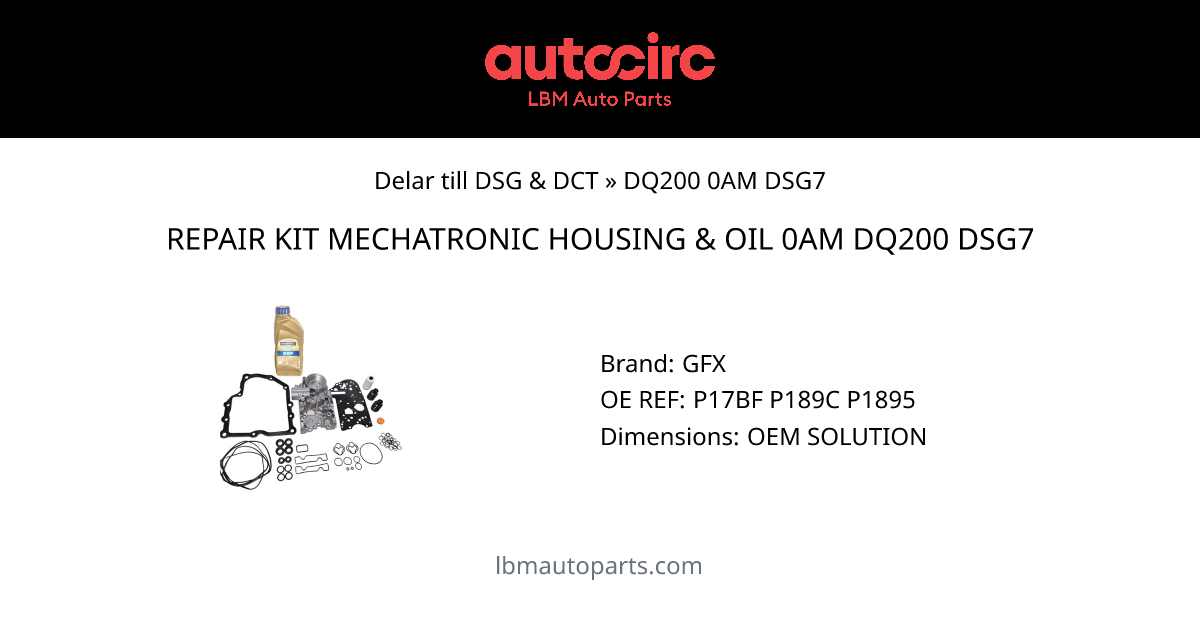 REPAIR KIT MECHATRONIC HOUSING & OIL 0AM DQ200 DSG7