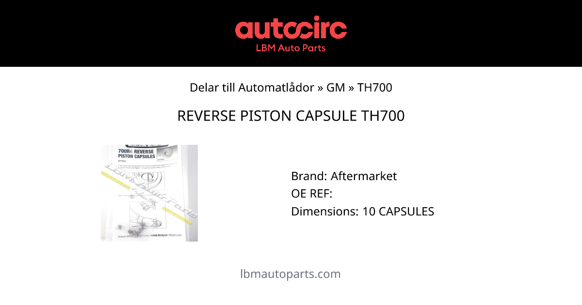 REVERSE PISTON CAPSULE TH700